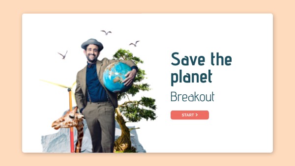 BREAKOUT SAVE THE PLANET | Genially