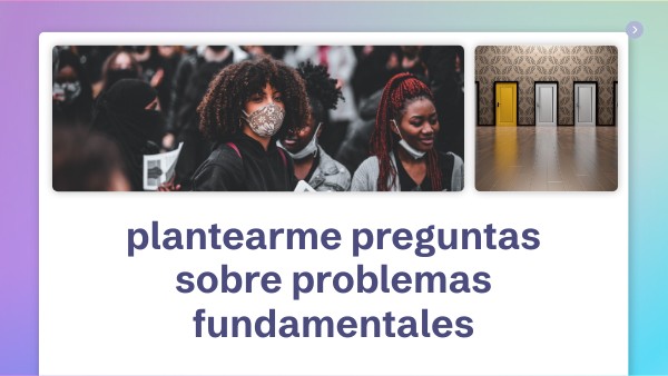 plantearme preguntas sobre problemas fundamentales | Genially