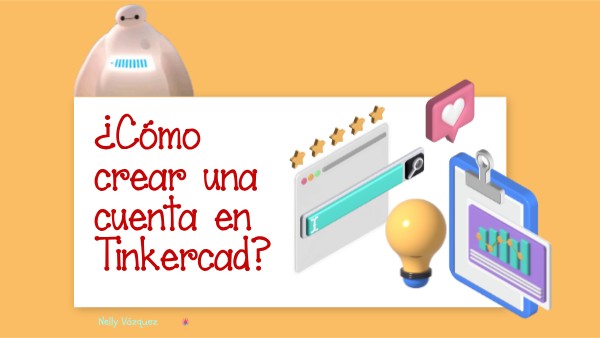 CREAR CUENTA EN TIKERCAD 1er GRADO | Genially