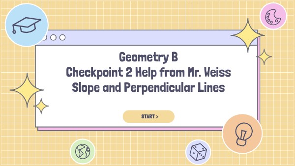 Geometry B Unit 2 Slope | Genially