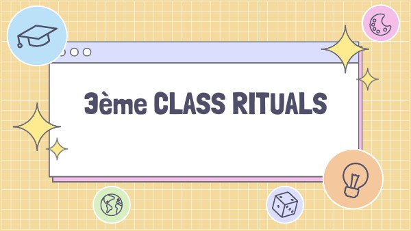 CLASS RITUALS 3ème | Genially