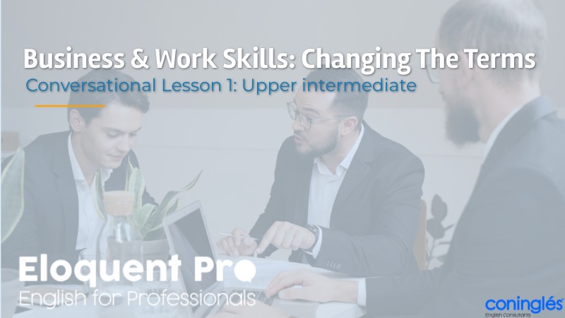 Business & Work Skills Lesson 1: Advanced - Changing The Terms | Genially