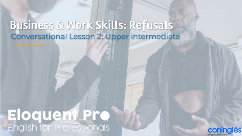 Business & Work Skills Lesson 2:Upper-intermediate- Refusals | Genially
