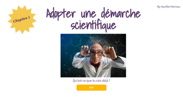Chap1 : Adopter une démarche scientifique | Genially