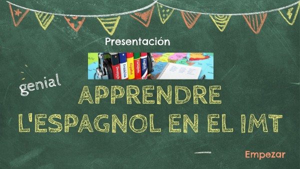 APPRENDRE L'ESPAGNOL imt | Genially
