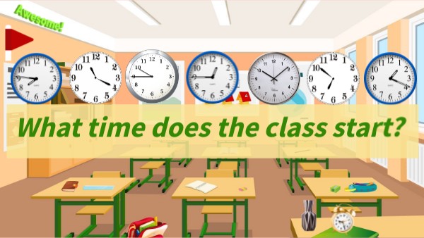 WHAT TIME DOES THE CLASS START? | Genially