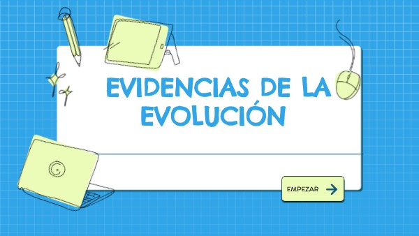 EVIDENCIAS DE LA EVOLUCIÓN | Genially