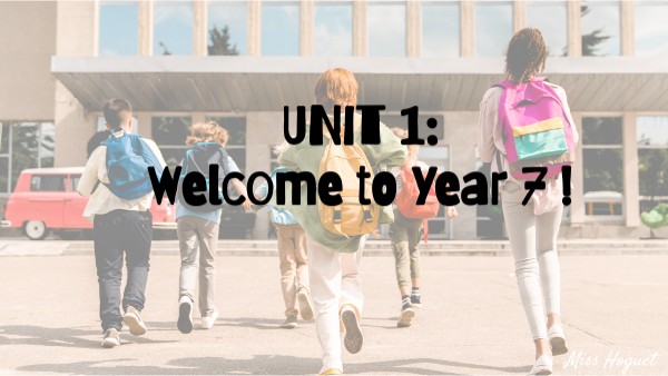 Unit 1 : Welcome to Year 7 ! | Genially