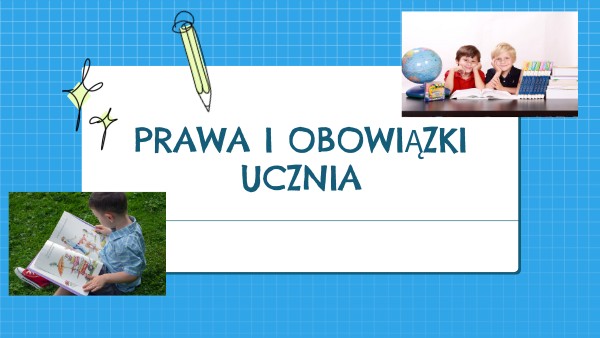 PRAWA I OBOWIĄZKI UCZNIA | Genially