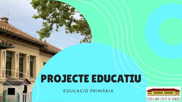 PROJECTE EDUCATIU - PRIMÀRIA - SETEMBRE 2023