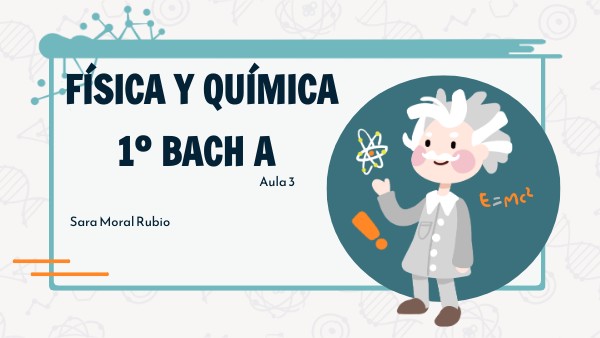 Presentación FyQ 1º Bach A (Aula 3)