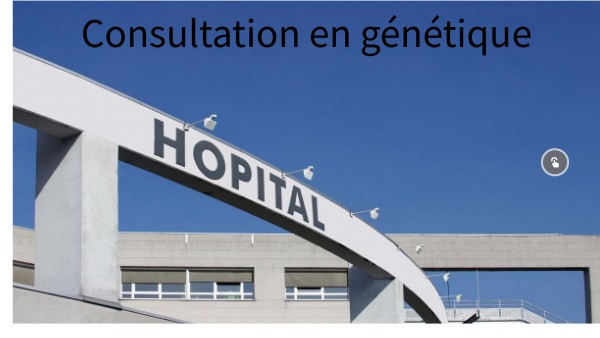 Consultation en génétique | Genially