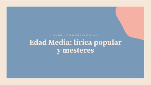 EDAD MEDIA: LÍRICA POPULAR Y MESTER DE CLERECÍA | Genially
