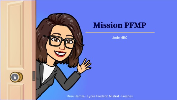 Mission PFMP 2nde professionnelle MRC lycée F.Mistral | Genially