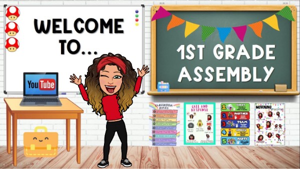 WELCOME TO FIRST GRADE ASSEMBLY