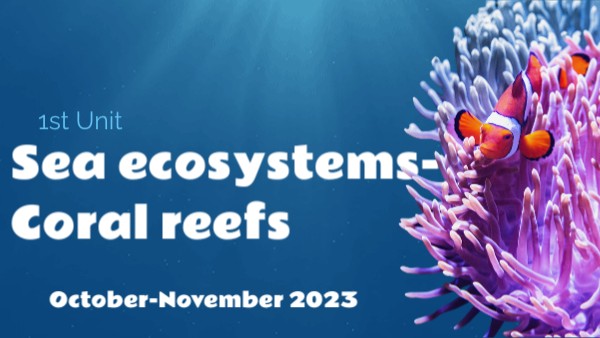 1st Unit-Sea ecosystems and Coral reefs | Genially