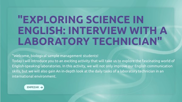 Exploring Science in English: Interview with a Laboratory Technician | Genially