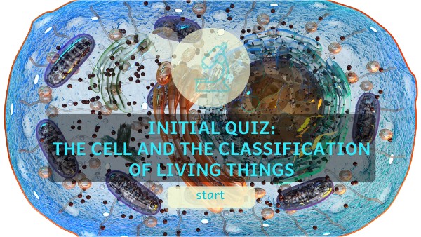 Initial quiz: The cell and the classification of living things | Genially