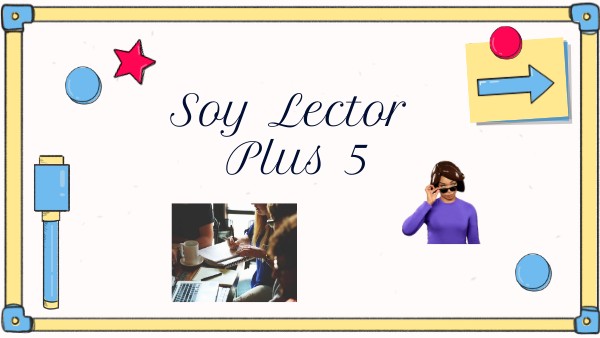 Soy Lector Plus 5 (3-6 al 7-06) | Genially