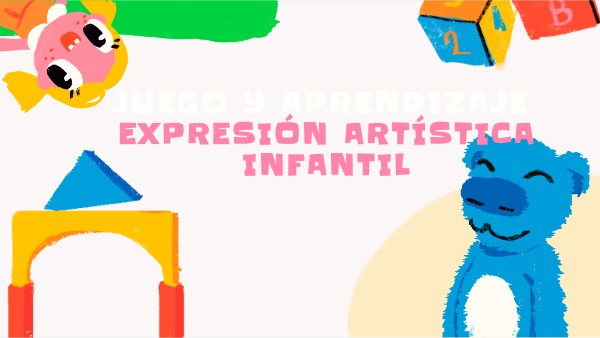 Juego Y Aprendizaje Mediante La Expresión Artística Inf 1 2 Genially