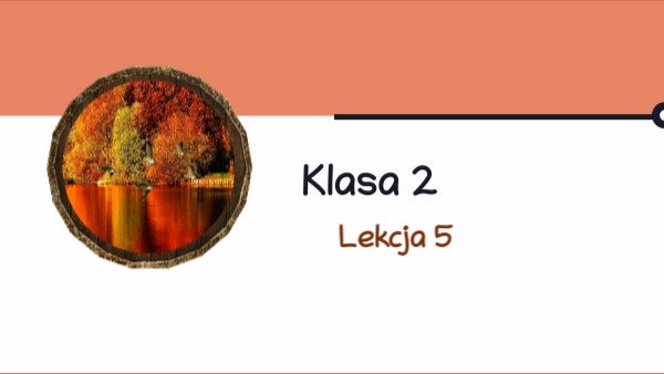 klasa 2 lekcja 5 | Genially