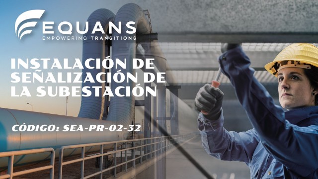 SEA-PR-02-32 INSTALACIÓN DE SEÑALIZACIÓN DE SUBESTACIÓN | Genially