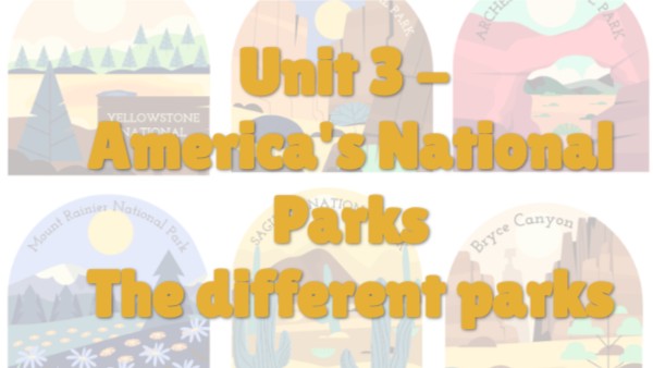 UNIT 3 - America's national parks (élève TF) | Genially
