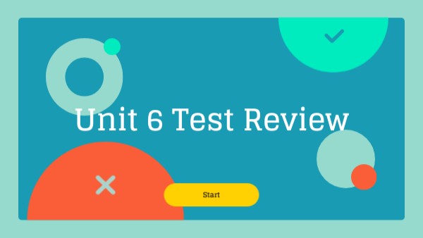 Unit 6 Test Review | Genially