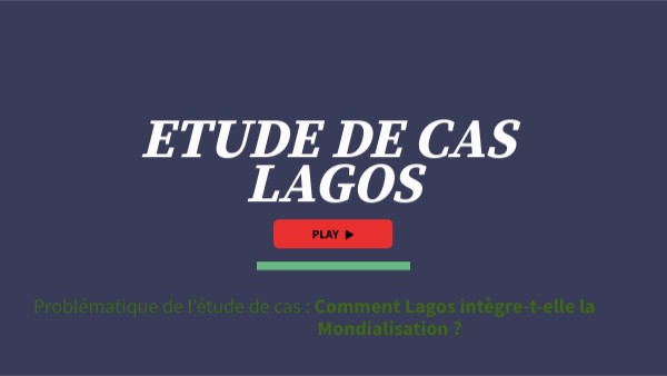 Etude de cas Lagos | Genially