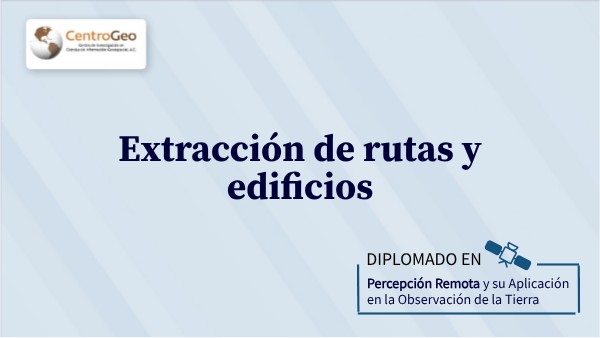 Extracción de rutas y edificios | Genially