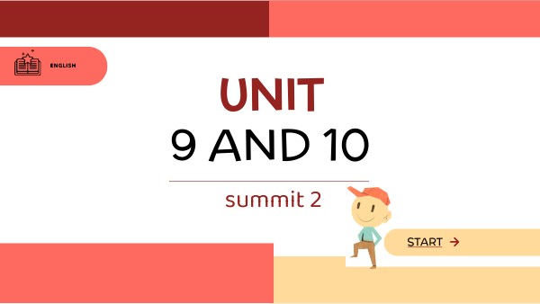 UNIT 9 AND 10 SUMMIT 2 | Genially