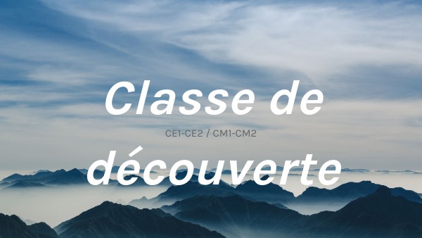 Classe découverte CP/CM1/CM2 - 2024 | Genially