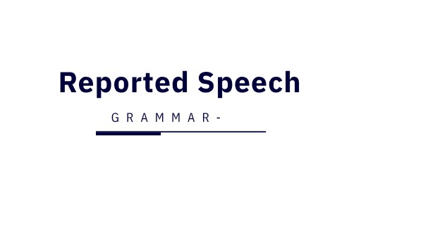 Grammar-Reported Speech | Genially