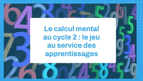 le calcul mental au cycle 2 | Genially