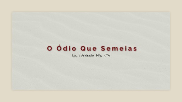 O Ódio Que Semeias | Genially