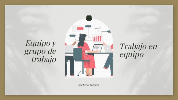 Equipo y grupo de trabajo | Genially