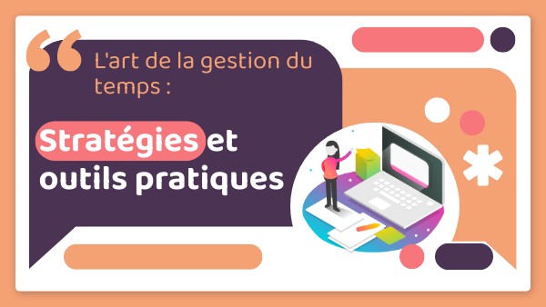 Atelier etu inter Organisation Gestion du temps | Genially