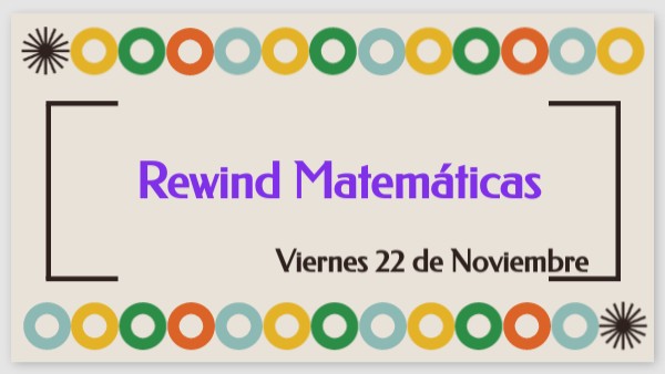 REWIND MATEMÁTICAS | Genially