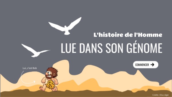 L'histoire de l'Homme lue dans son génome | Genially