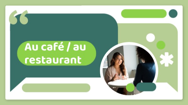Cours 6 : au café / au restaurant | Genially