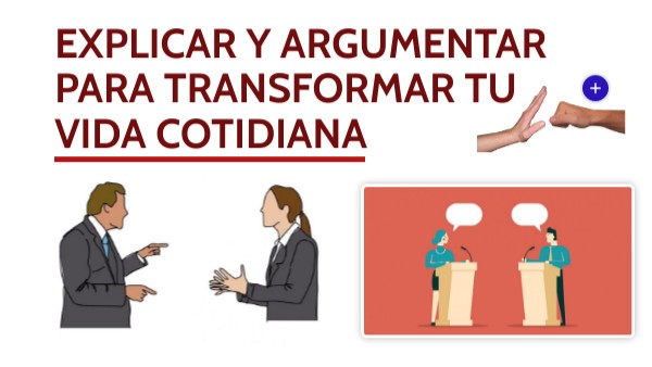 Explicar y Argumentar