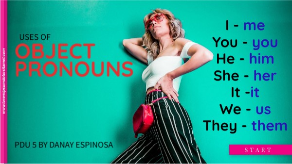 PDU 5 USES OF OBJECT PRONOUNS | Genially