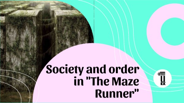 SOCIETY AND ORDER IN "THE MAZE RUNNER" | Genially