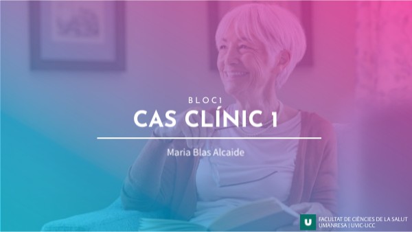 Bloc1. CAS CLÍNIC GRUP 1 | Genially