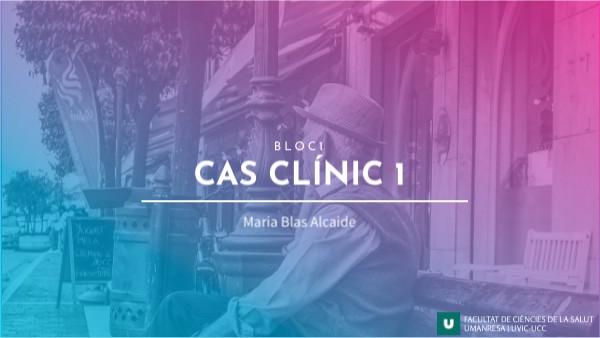 Bloc1. CAS CLÍNIC GRUP 2 | Genially