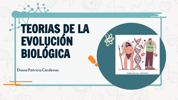 TEORÍA DE LA EVOLUCIÓN BIOLÓGICA | Genially