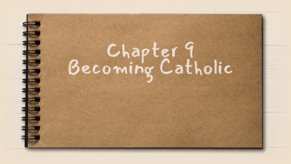 Chapter 9, Becoming Catholic | Genially