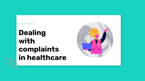 Dealing with complaints in healthcare 2 | Genially