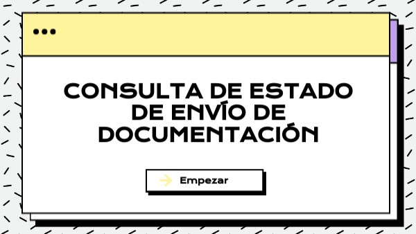 CONSULTA DE ESTADO DE ENVÍO DE DOCUMENTACIÓN | Genially
