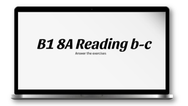 B1 8A 2 Reading - b-c | Genially